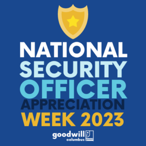 It's National Security Officer Appreciation Week - Goodwill Columbus